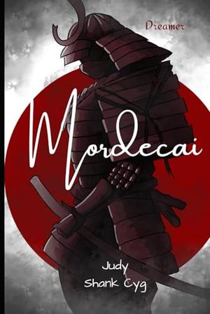 Mordecai: Love is the Path of Life by Judy Shank Cyg