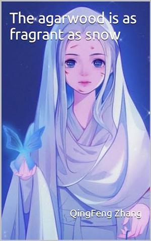 The agarwood is as fragrant as snow by Qingfeng Zhang