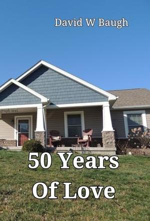 50 Years Of Love by David Baugh