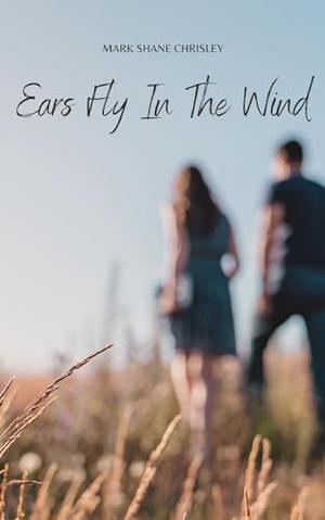 Ears Fly In The Wind by Mark Shane Chrisley