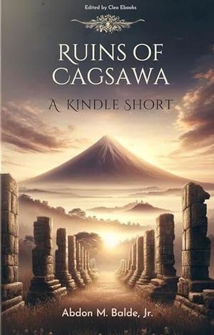 Ruins of Cagsawa: A Kindle Short by Abdon M. Balde Jr., RAYMOND CASTILLO