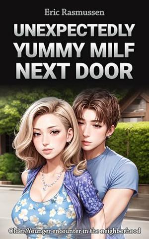 Unexpectedly Yummy Milf Next Door: Older / younger coupling with a curvy milf and curious ...