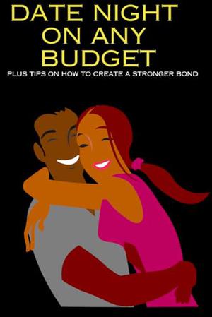 Date night on any budget by Mrs Melody Renee Merchant-Summers, Mr ...