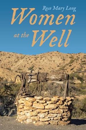 Women at the Well by Rose Mary Long