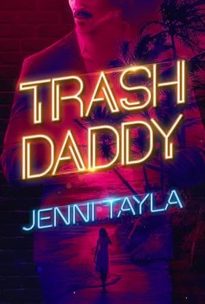 Trash Daddy by Jenni Tayla
