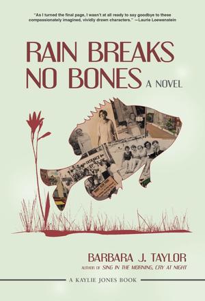 Rain Breaks No Bones by Barbara J. Taylor