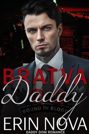 Bratva Daddy: Daddy Dom Romance by Erin Nova