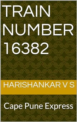 Train Number 16382: Cape Pune Express by Harishankar V S