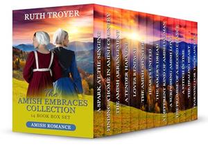 The Amish Embraces Collection by Ruth Troyer