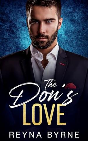 The Don's Love: An Enemies to Lovers, Arranged Marriage, Dark Mafia ...