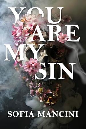 You are my sin by Sofia Mancini