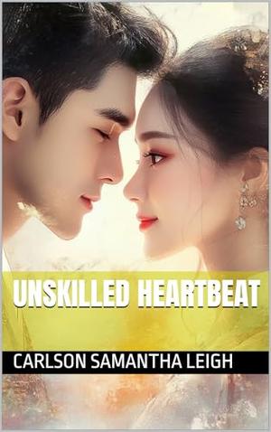 Unskilled heartbeat by Carlson Samantha Leigh