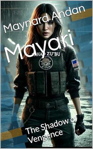 Mayari: The Shadow of Vengence by Maynard Andan