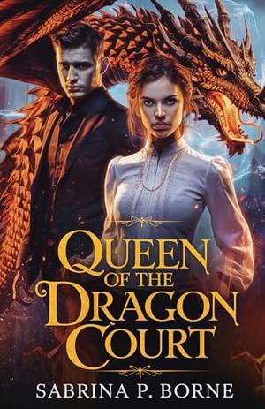 Queen of the Dragon Court: She is his fated mate but is she also his ...