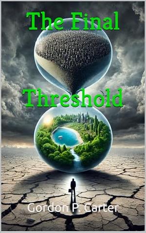 The Final Threshold by Gordon P. Carter