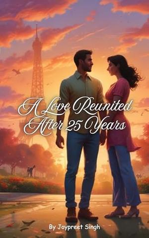 A Love Reunited After 25 Years by Joypreet Singh