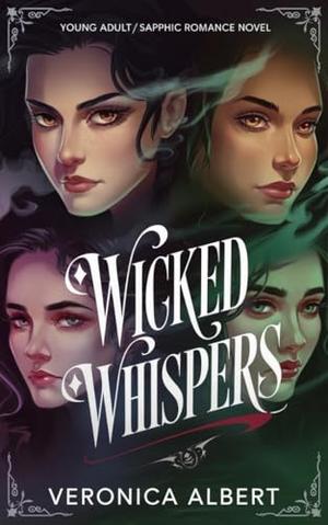 Wicked Whispers by veronica Albert