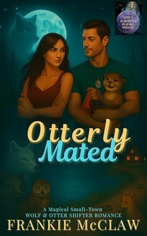 Otterly Mated: A Magical Small-Town Wolf & Otter Shifter Romance by ...