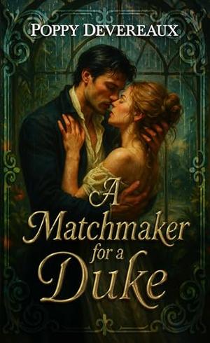 A Matchmaker for a Duke by Poppy Devereaux