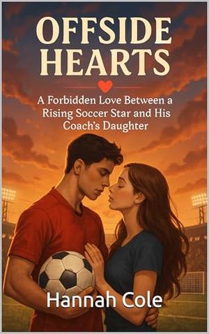 Offside Hearts - A Forbidden Love Between a Rising Soccer Star and His ...