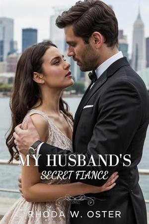 MY HUSBAND'S SECRET FIANCE: Billionaire Marriage Betrayal Romance by ...
