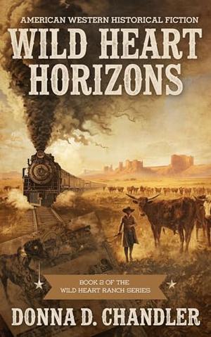 Wild Heart Horizons: Book 2 of the Wild Heart Ranch Series by Donna D ...