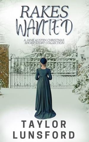 Rakes Wanted: An Austen-inspired Christmas Short Story Collection by ...