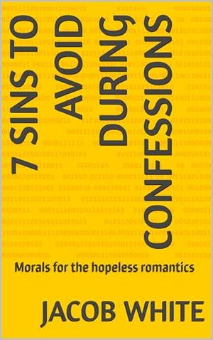 7 sins to avoid during confessions : Morals for the hopeless romantics ...