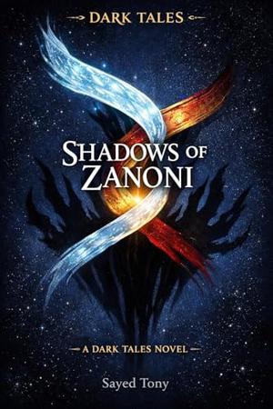 Shadows of Zanoni: A Dark Tales Novel: His love broke the one rule of ...