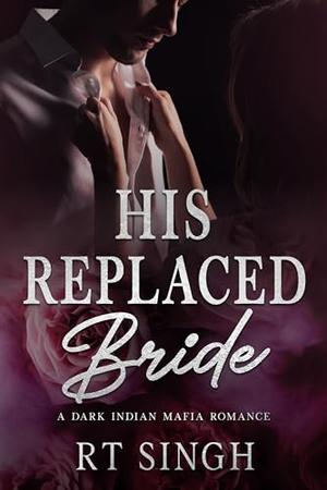His Replaced Bride; Mafia King's Unwanted Wife: A Dark Angsty Steamy ...