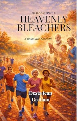 Whispers from the Heavenly Bleachers: A Romantic Novelette by Desta ...