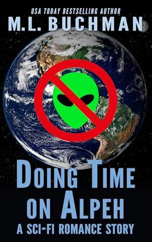 Doing Time on Aleph: a Science Fiction Romance by M. L. Buchman