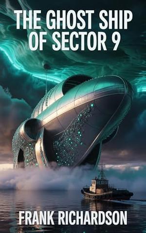 The Ghost Ship of Sector 9 by Frank Richardson