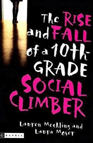 The Rise and Fall of a 10th Grade Social Climber by Lauren Mechling ...