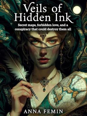 Veils of Hidden Ink: Secret maps, forbidden love, and a conspiracy that ...