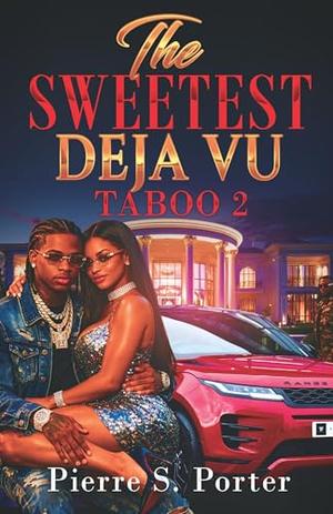 The Sweetest Deja Vu Taboo 2 by Pierre Porter