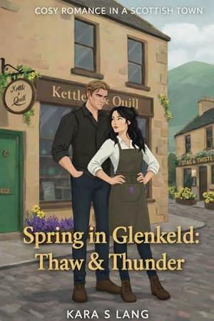 Spring in Glenkeld: Thaw & Thunder A Cosy-Spicy, Scottish, Springtime ...