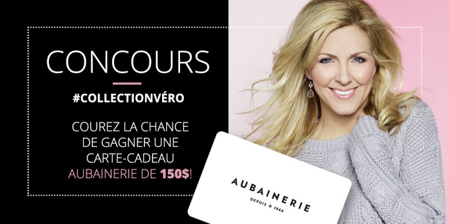 Gagnez une carte-cadeau de 150$ chez AUBAINERIE - Véronique Cloutier