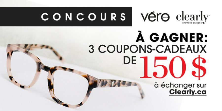 GAGNEZ VOTRE COUPON-CADEAU SUR CLEARLY.CA! - Véronique Cloutier
