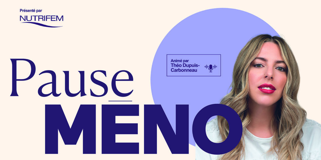 Balado : Pause Méno, pour démystifier la ménopause - Véronique Cloutier
