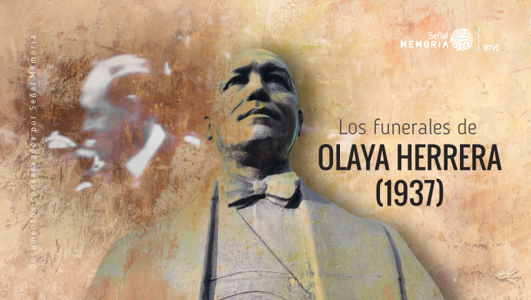 Los funerales de Olaya Herrera (1937) | Señal Memoria
