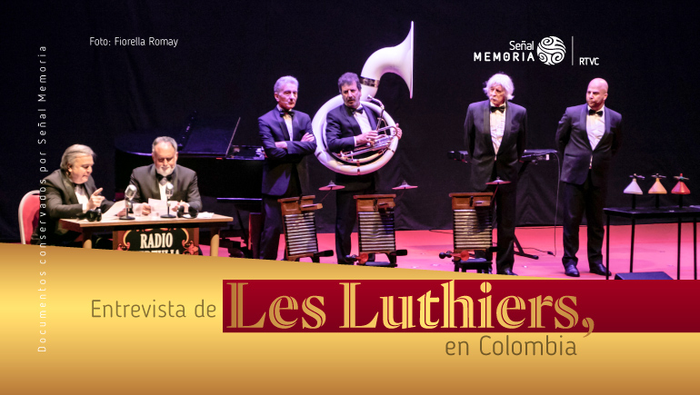 Les Luthiers en Colombia | Señal Memoria