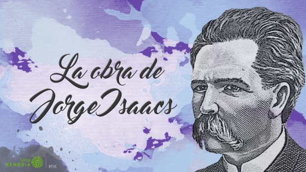 50.000 razones para leer la obra de Jorge Isaacs | Señal Memoria