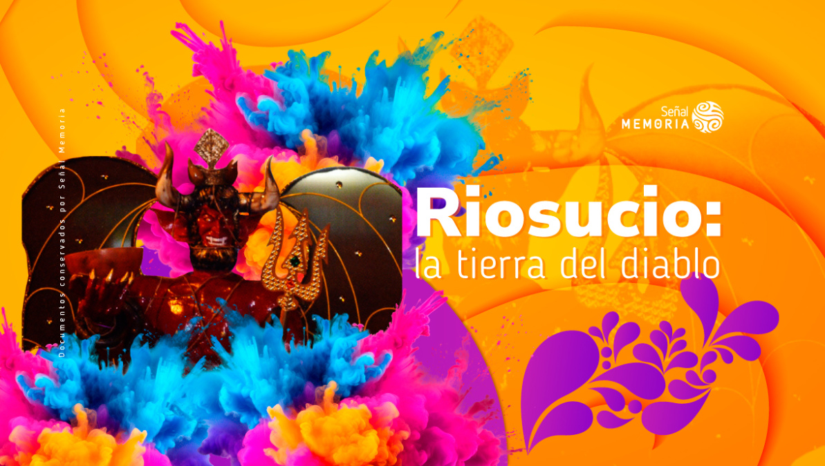 Carnaval de Riosucio: la tierra del Diablo | Señal Memoria