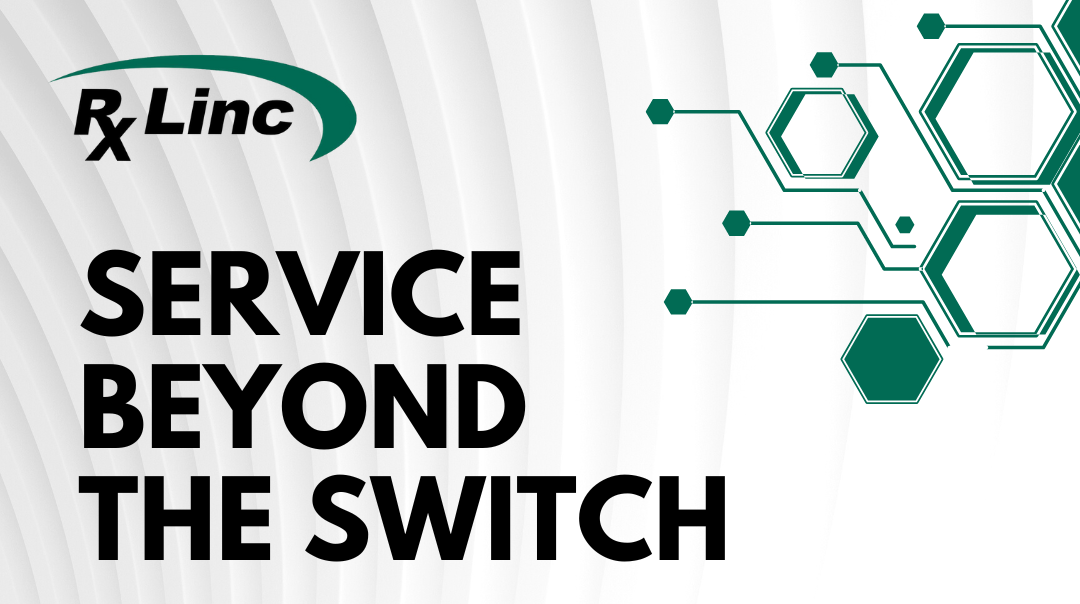 RXinsider | Rx Linc | SERVICE BEYOND THE SWITCH