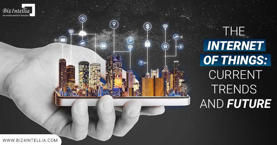 The Internet Of Things Current Trends And The Future The Internet Of Things Current Trends And The Future