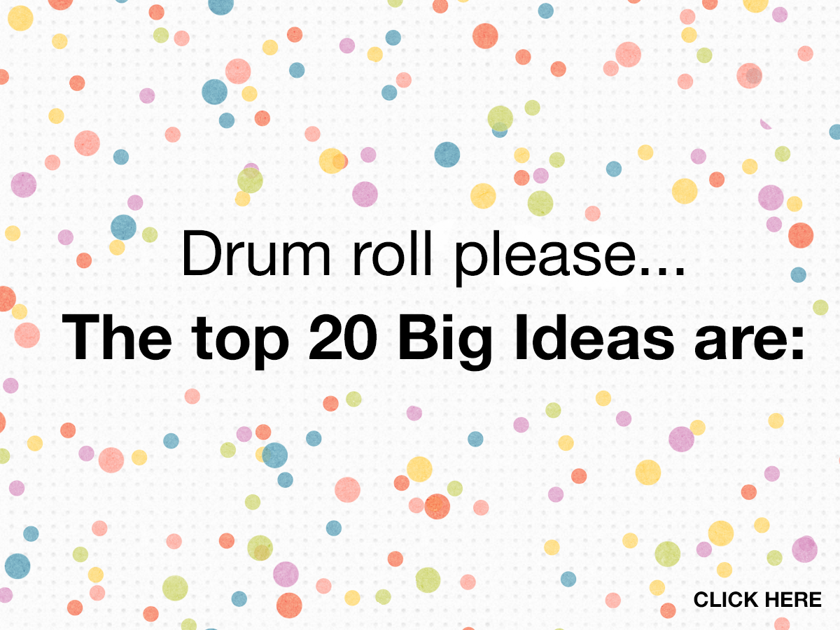 After 1 million votes, see the Top 20 Big Ideas | Progressive Change ...
