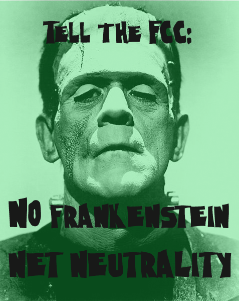 Tell the FCC: No Frankenstein Net Neutrality | Free Press