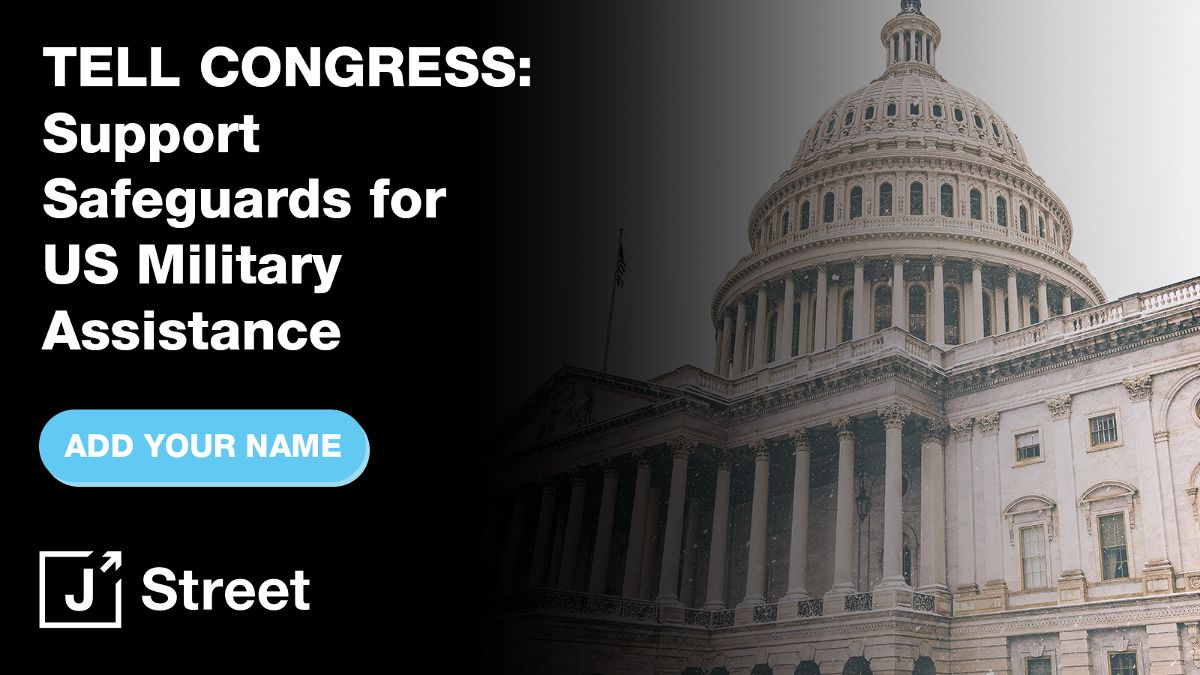 Tell Congress: Support Safeguards for US Military Assistance | J Street