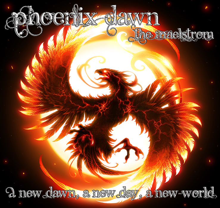 Phoenix Dawn - A New Dawn, A New Day, A New World